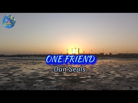 ONE FRIEND - Dan Seals (lyrics) - YouTube