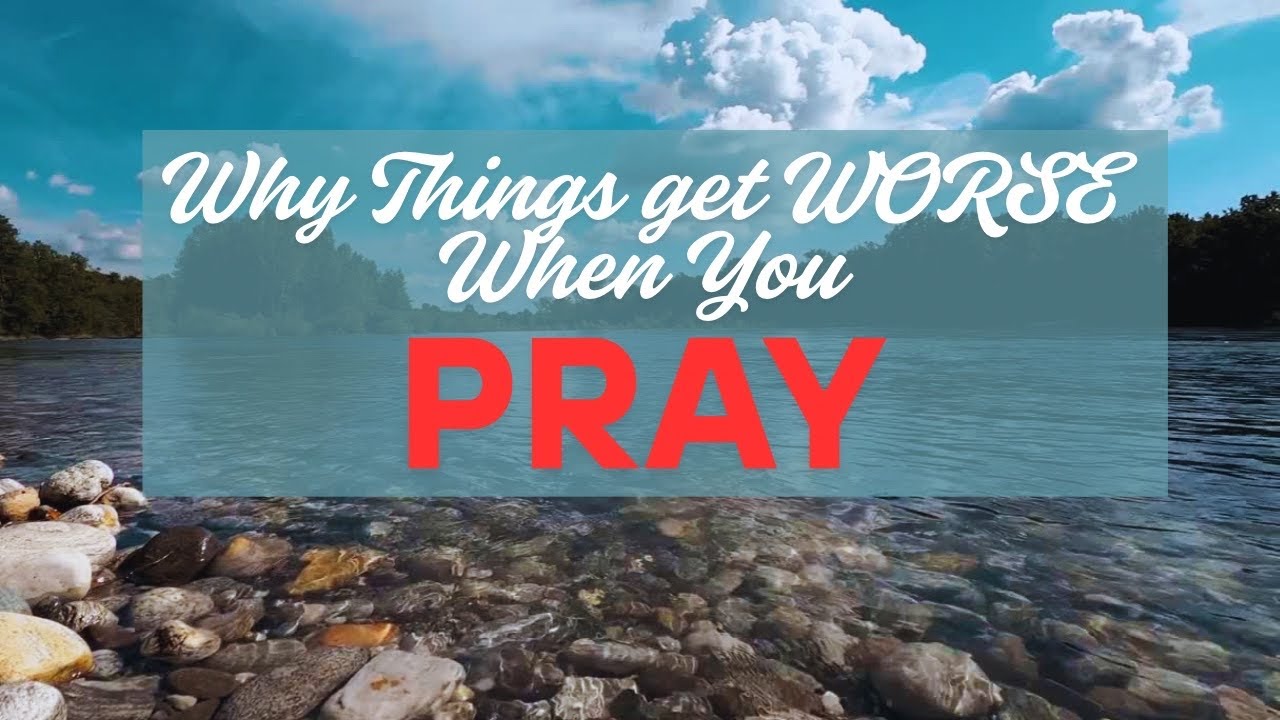 MUST WATCH | Why Things Get WORSE When You Start Praying # ...