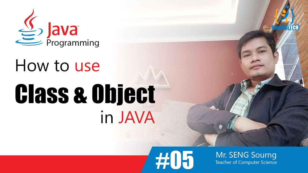 JAVA Lesson 05 How to use Class and Object - YouTube