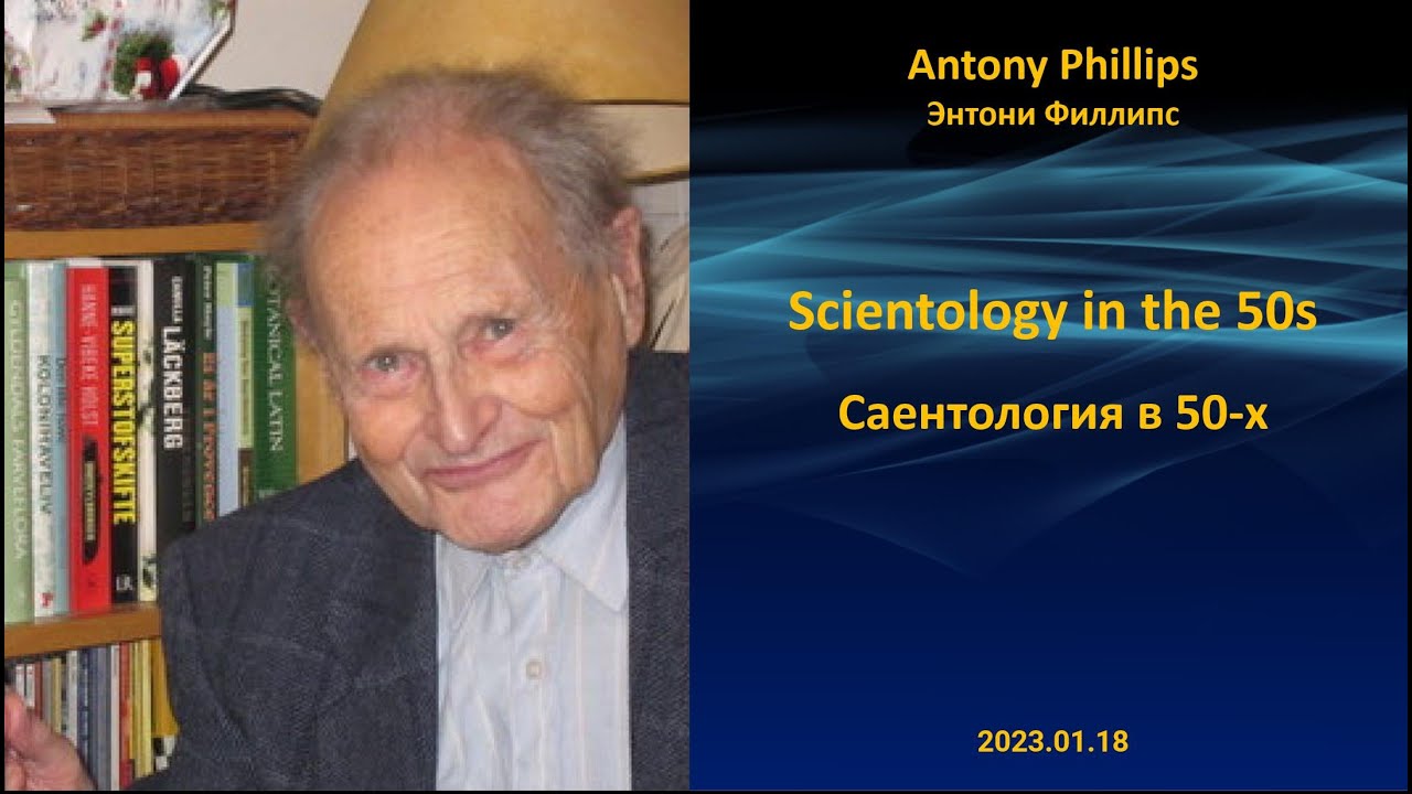 Antony Phillips, interview "Scientology in the 50s" - YouTube