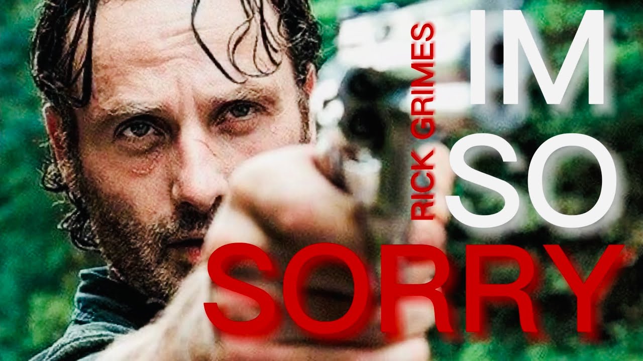 Rick Grimes || I’m So Sorry [TWD] - YouTube