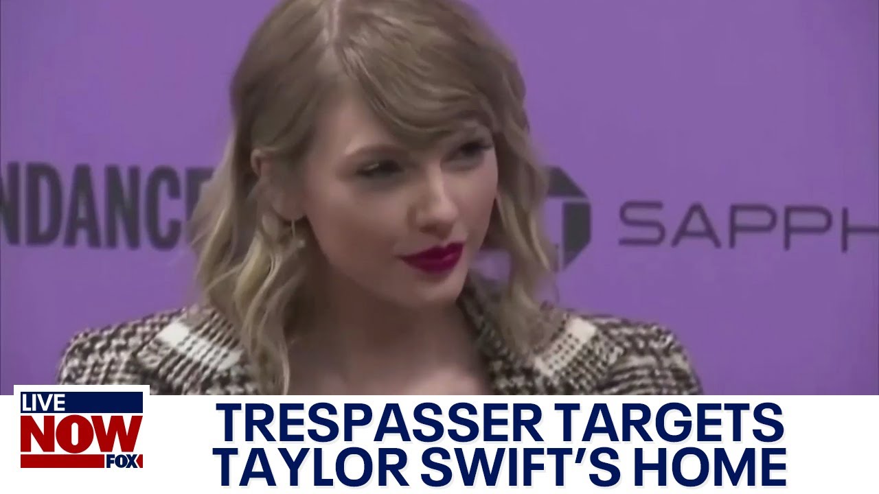 Taylor Swift Drama Trespasser Arrested At Pop Stars Home Livenow