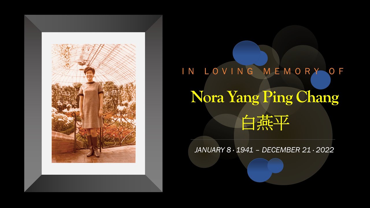 Celebrating the life of Nora Yang-Ping Chang 白燕平 - YouTube