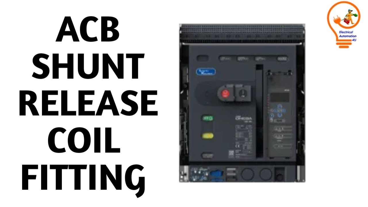 How to Install Shunt Release Coil in ACB: Step-by-Step Guide ...