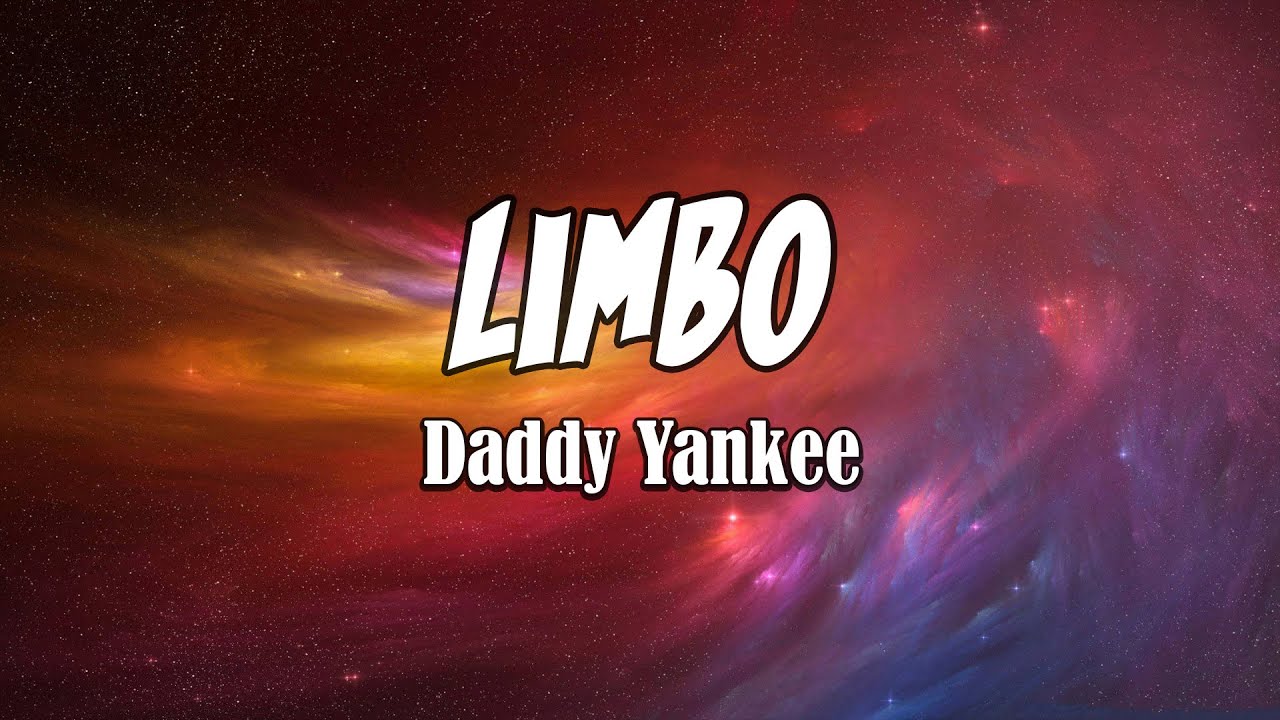 Daddy Yankee - Limbo (Letra - Lyrics) - YouTube