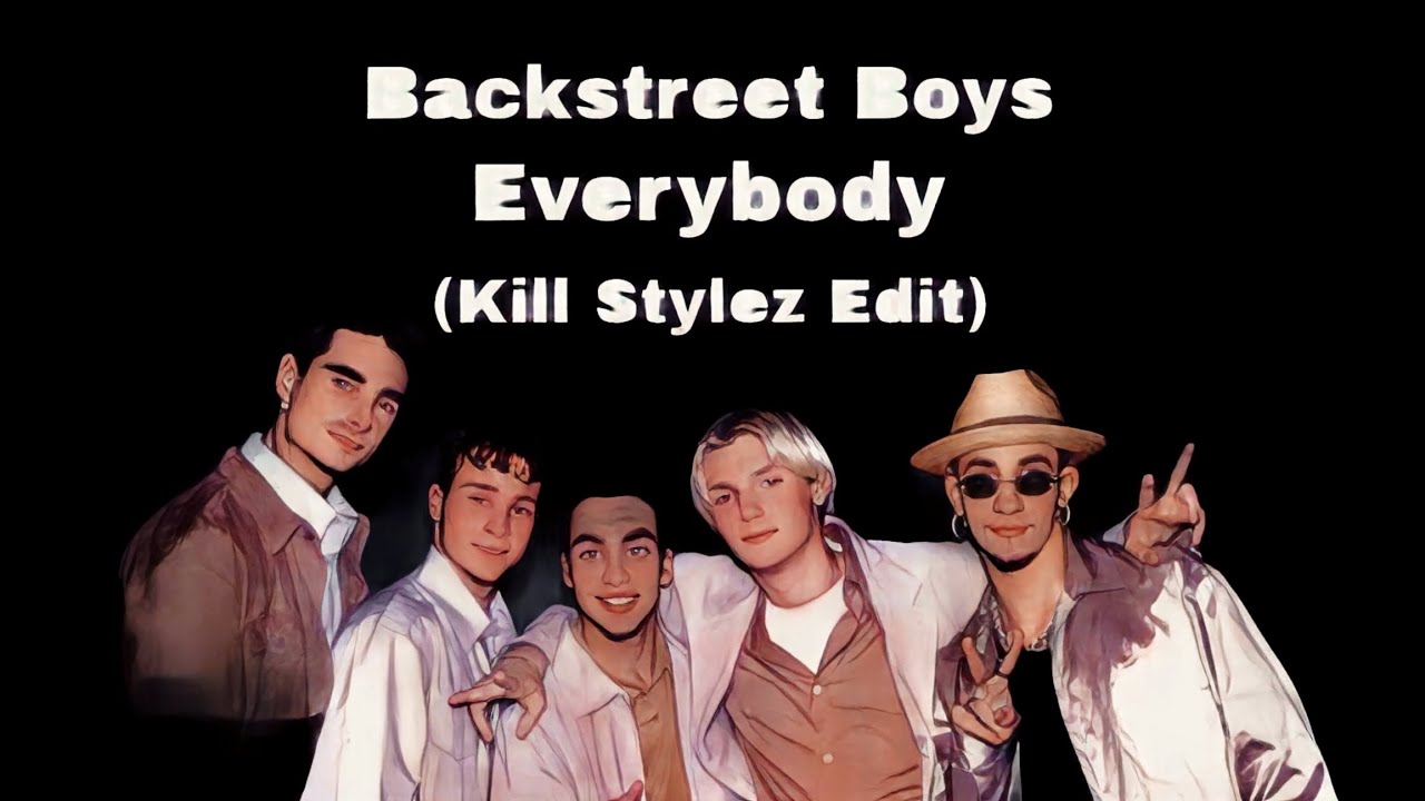Backstreet Boys - Everybody (Kill Stylez Edit) - YouTube