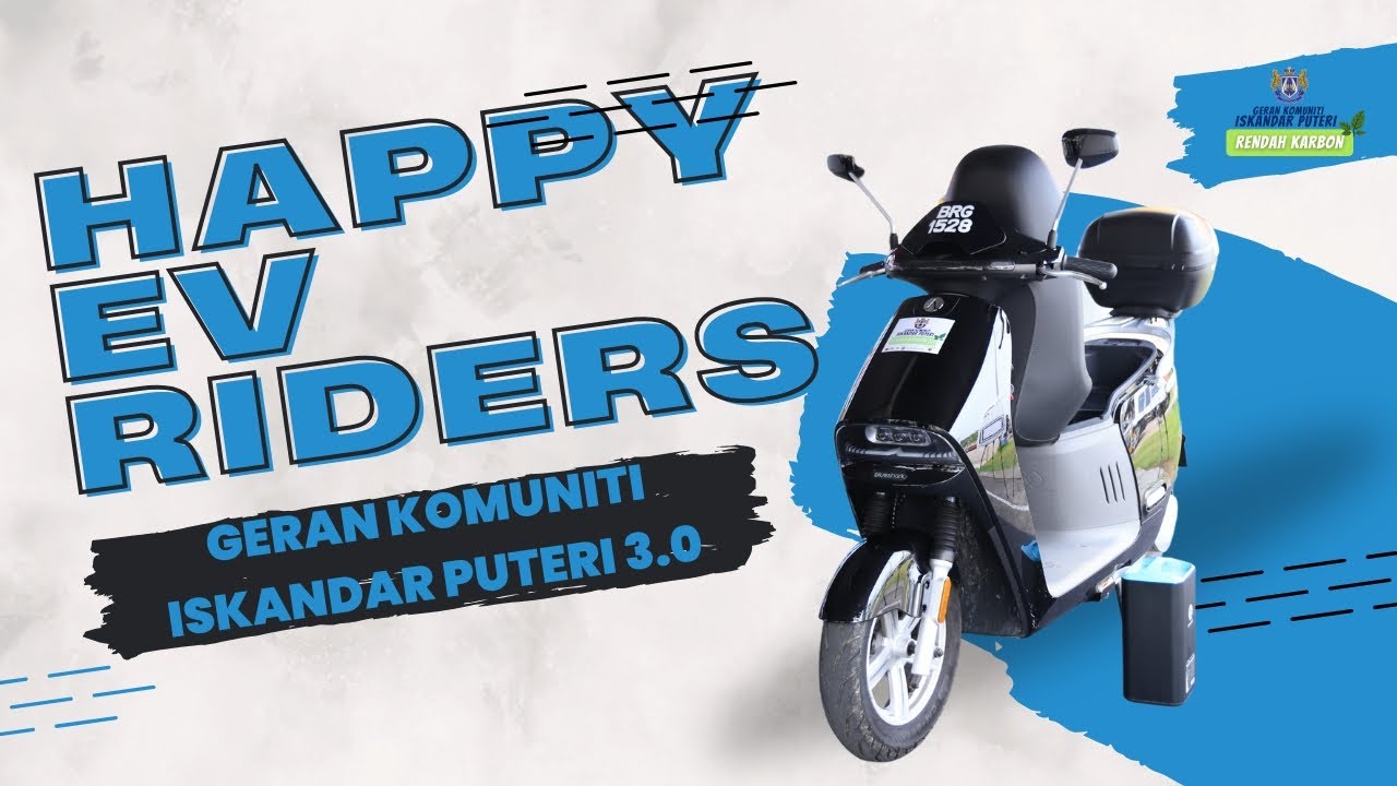 HAPPY EV-RIDERS | GERAN KOMUNITI ISKANDAR PUTERI RENDAH KARBON (IPRK) 3 ...