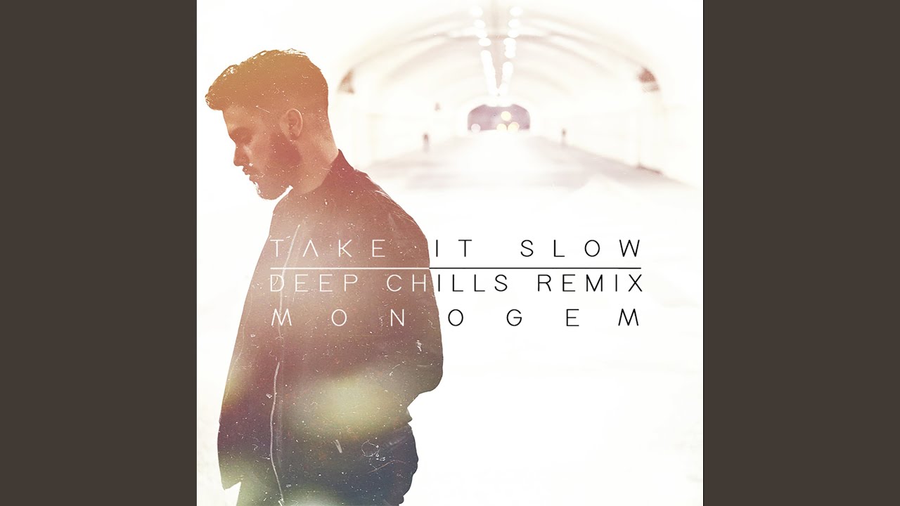 Take It Slow (Deep Chills Remix) - YouTube