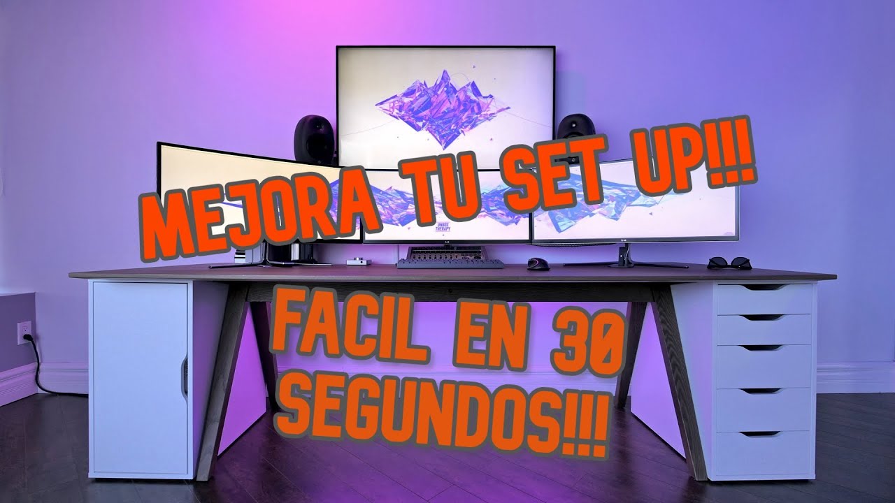 MEJORA TU SET UP (EN 30 SEGUNDOS) - YouTube