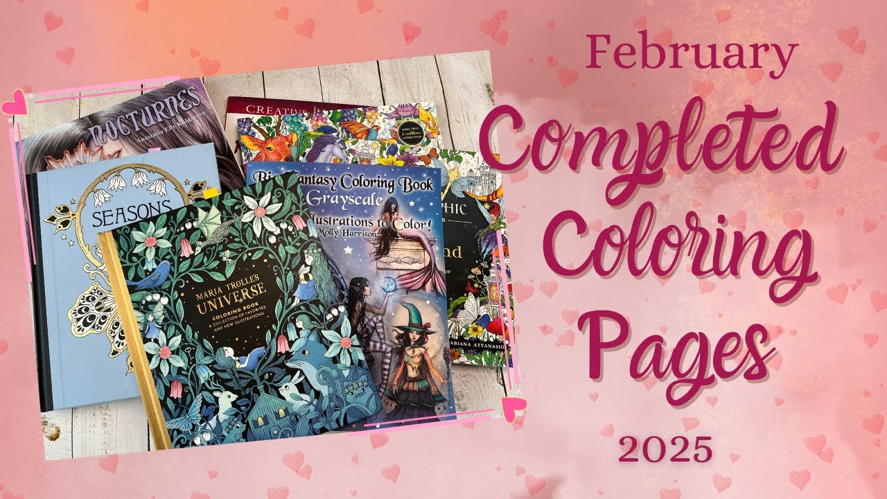 February 2025 Completed pages and WIP | Adult Coloring - YouTube
