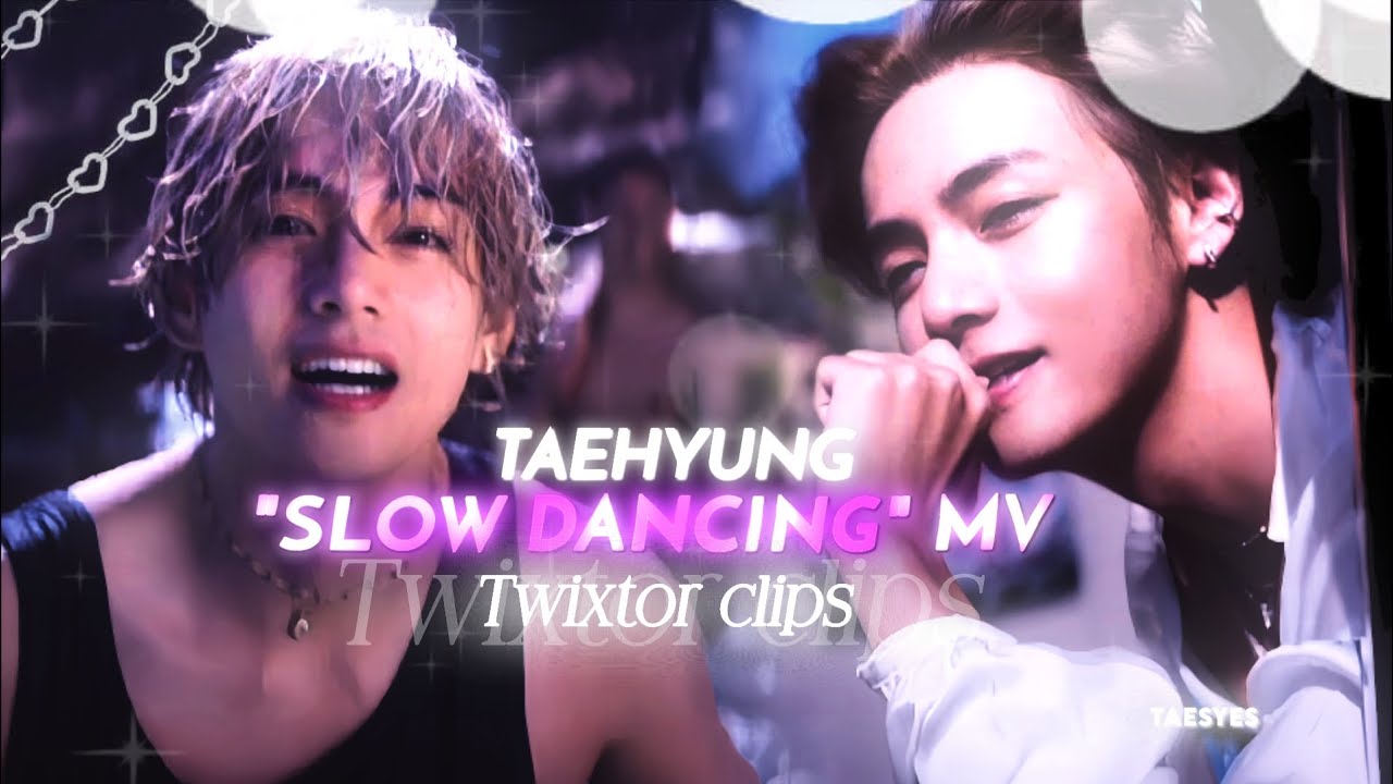V "SLOW DANCING" MV TWIXTOR CLIPS [HD] - YouTube
