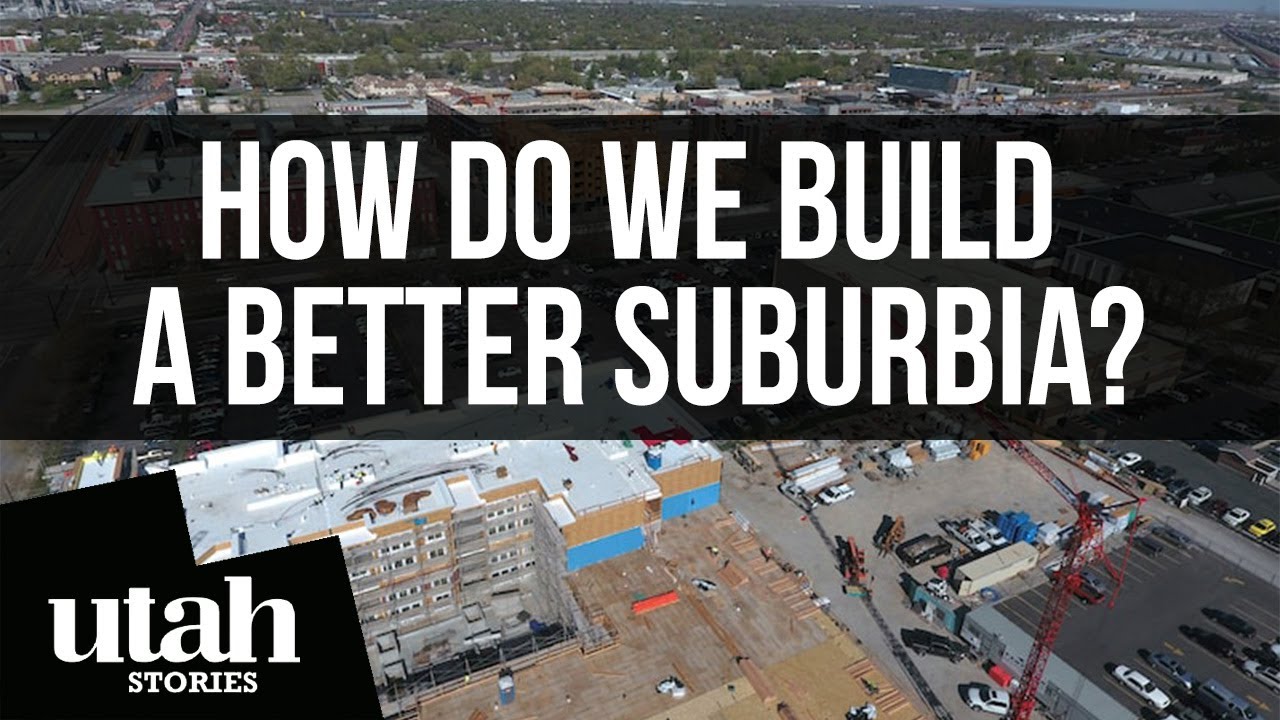 Utah in the Future - How Do We Build a Better Suburbia? - YouTube