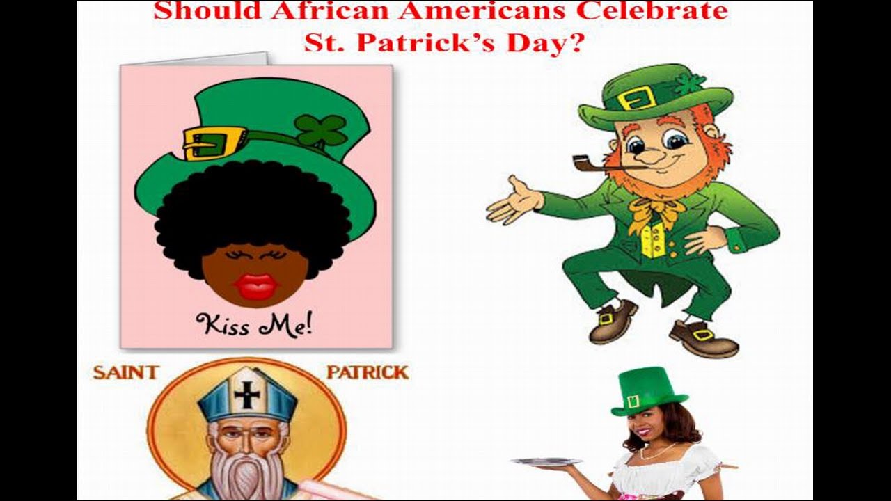 St. Patrick Day Myths; Why Do Black People Celebrate? Do you know what ...