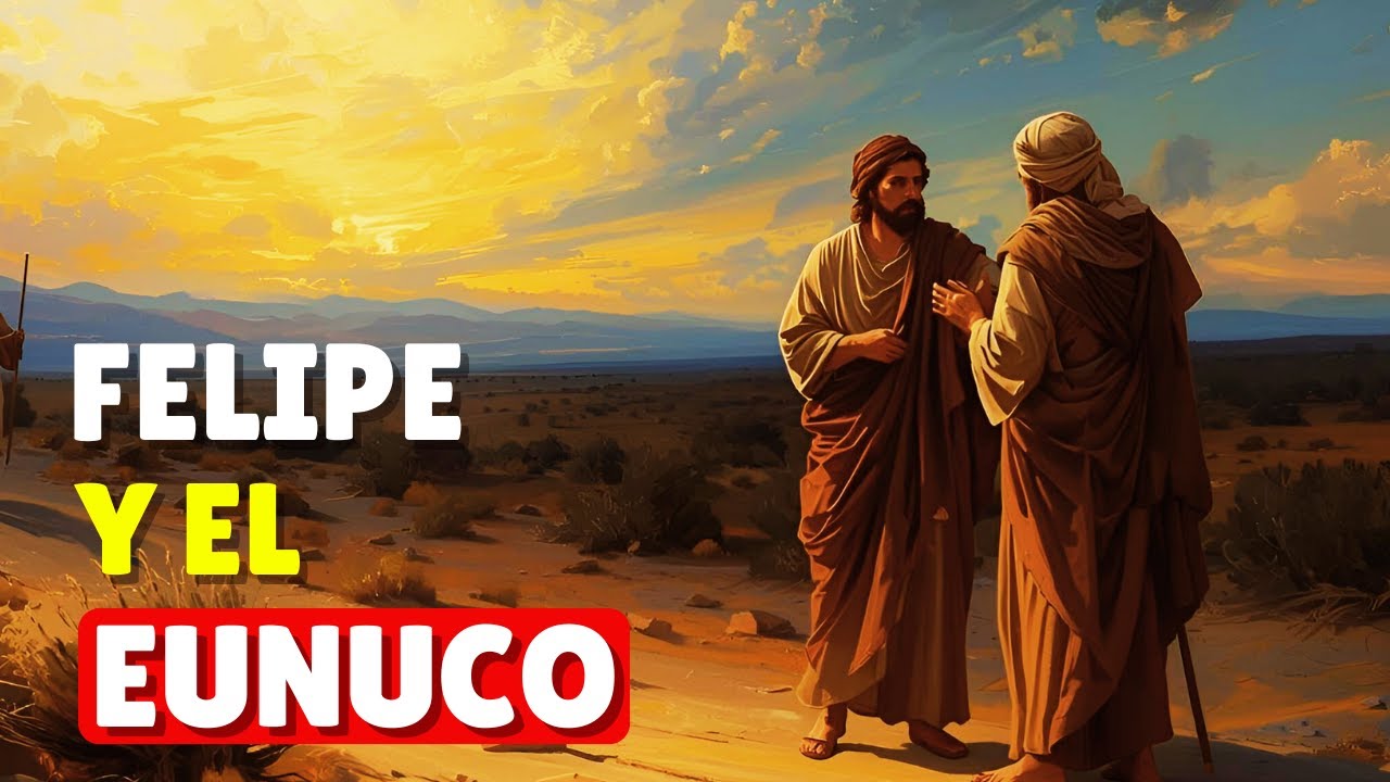 Felipe y el Eunuco Etíope: El Milagro del Camino Que Transformó una ...