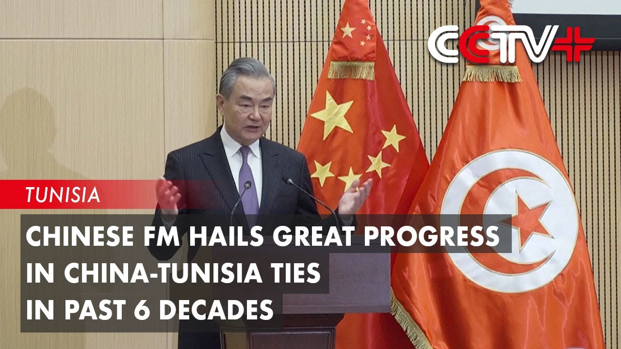 Chinese FM Hails Great Progress in China-Tunisia Ties in past 6 Decades ...