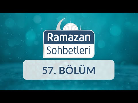 Kamil Müminin Vasıfları - Ramazan Sohbetleri 57.Bölüm