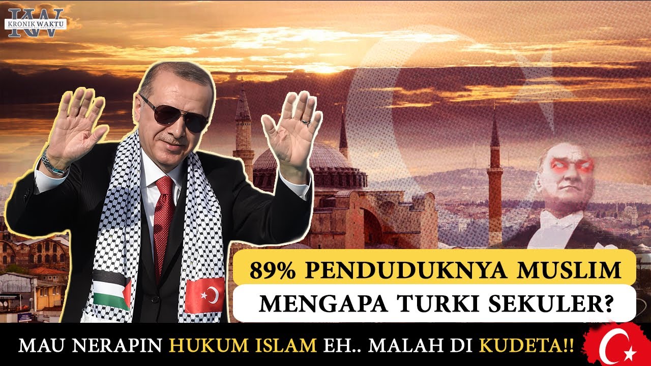 89% Penduduknya Muslim Mengapa Turki Menjadi Negara Sekuler ?? - YouTube
