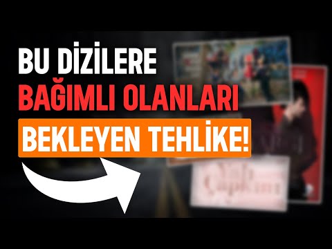 Trendlerdeki Bu Dizileri İzleyenleri Bekleyen Büyük Tehlike!