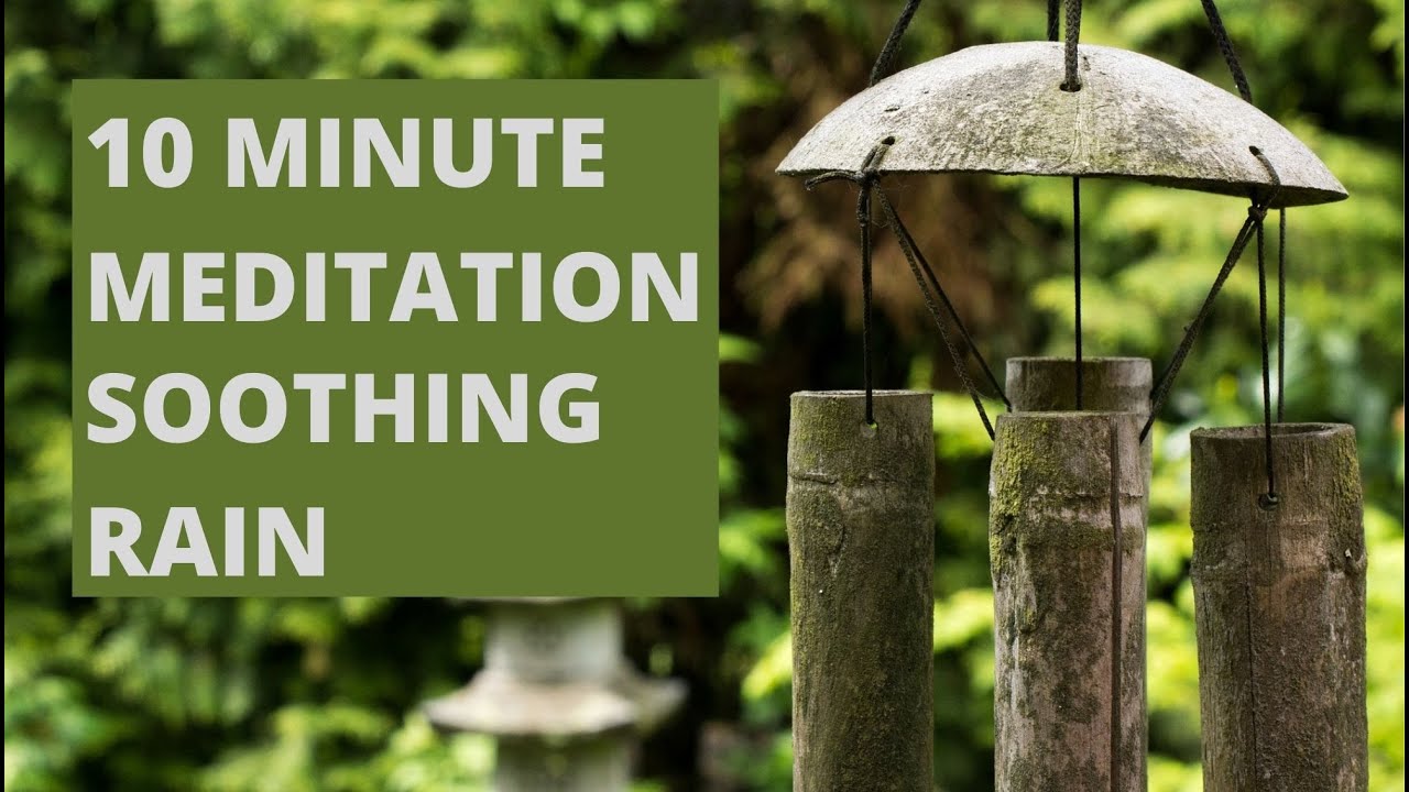 10 Minute Meditation | Rain on Wind Chimes - YouTube