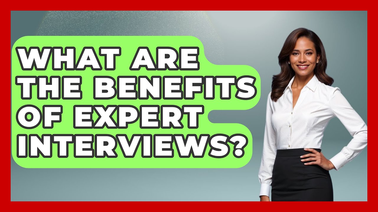 What Are the Benefits of Expert Interviews? - Holistic Balance And ...