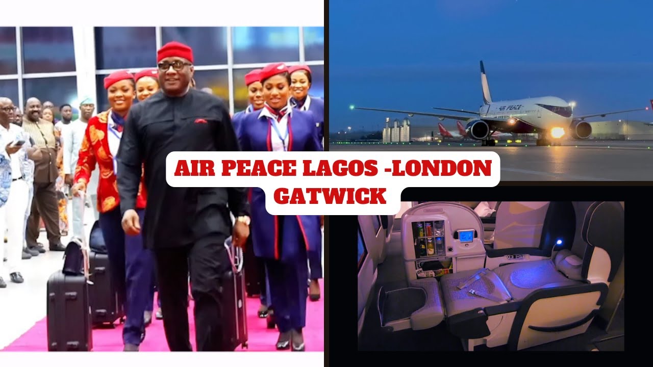AIR PEACE HISTORIC INAUGURAL FLIGHT TO LONDON | PREVIEW OF AIR PEACE ...