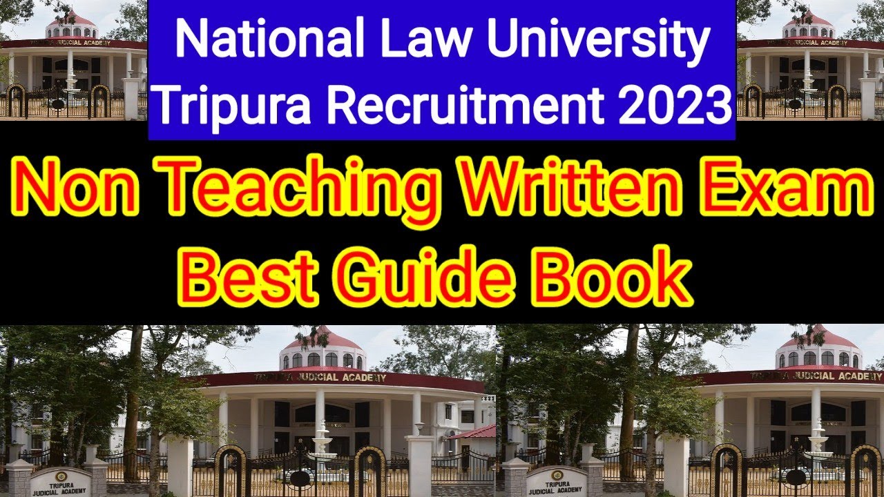 NATIONAL LAW UNIVERSITY TRIPURA NON TEACHER WRITTEN EXAM BEST GUIDE ...