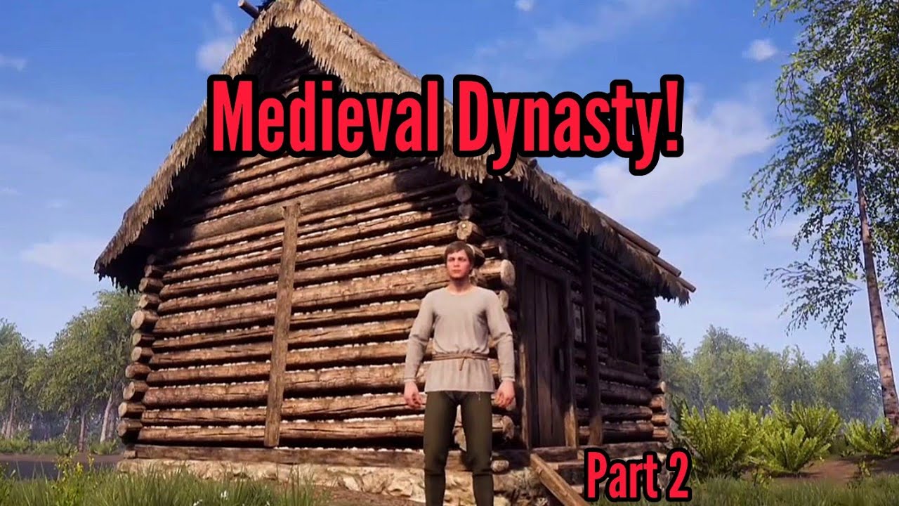 Let's Play Medieval Dynasty | Part 2 | Building Our First Home! - YouTube