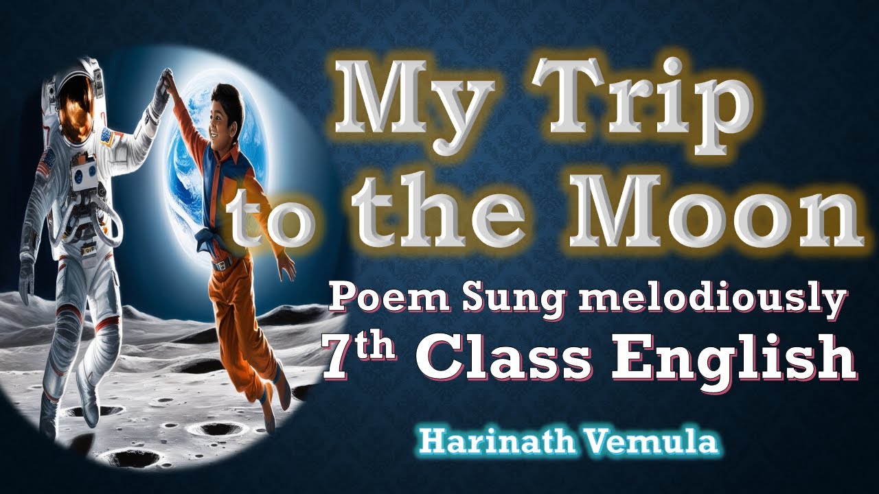My trip to the Moon poem 7th class Eglish - YouTube