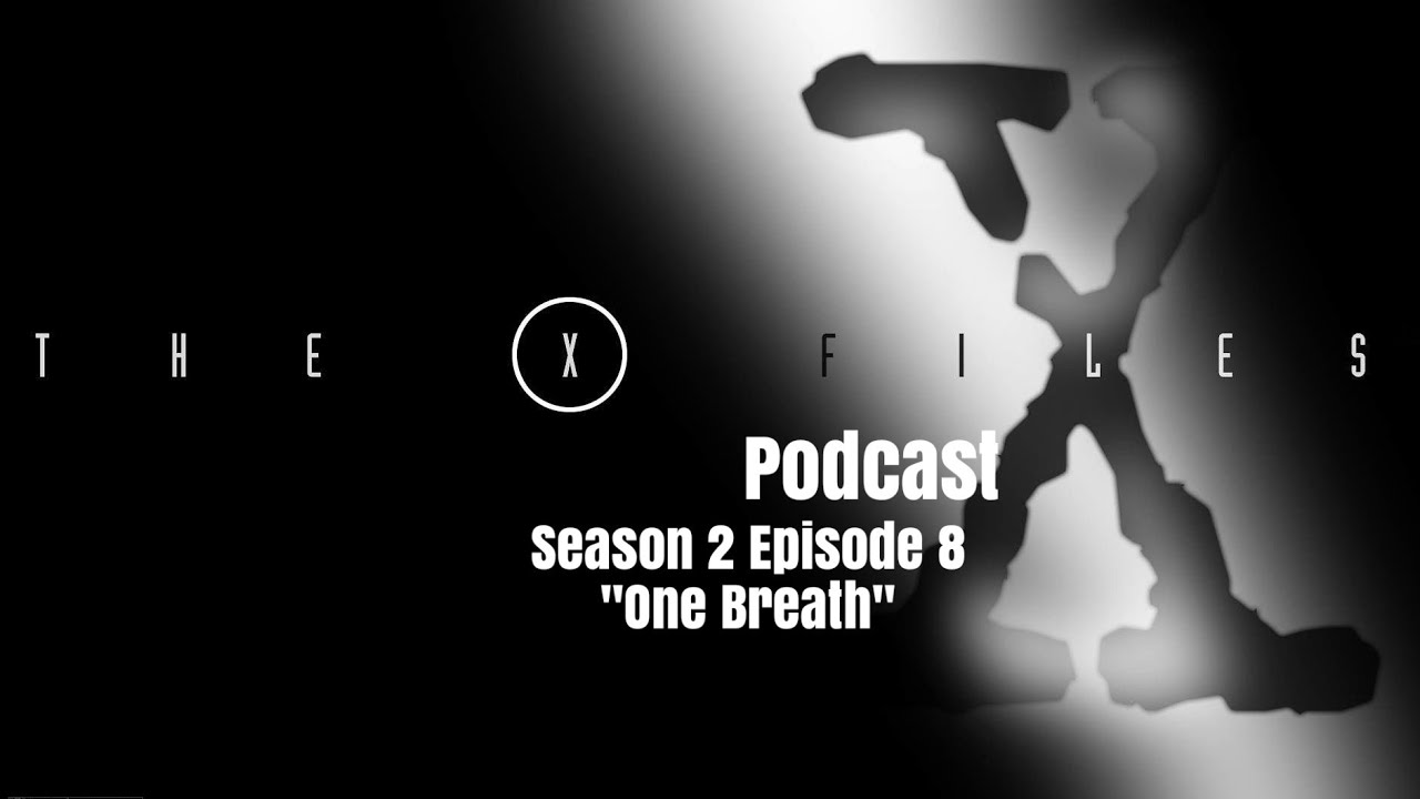 The X-Files Rewatch Podcast: Season 2 Episode 6 "One Breath" - YouTube