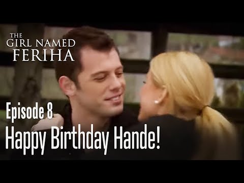 Happy birthday Hande! - The Girl Named Feriha Episode 8