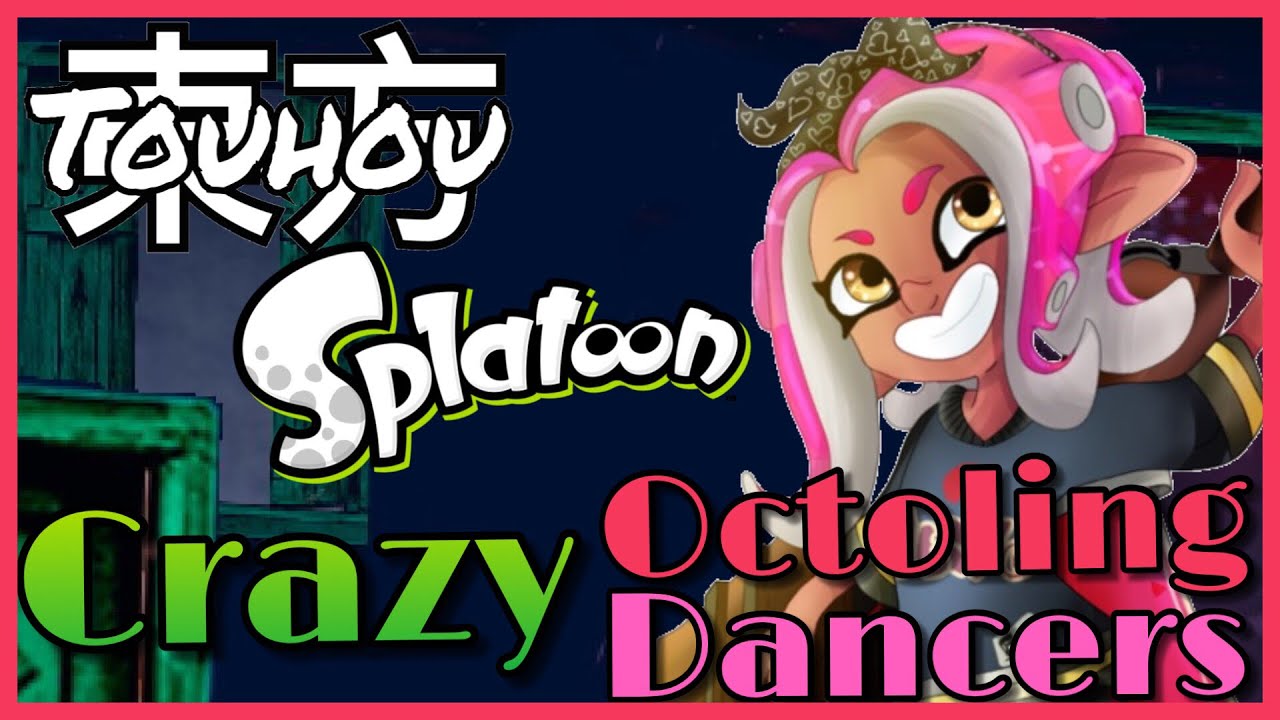Crazy Octoling Dancers (Touhou HSiFS X Splatoon Music Mashup) - YouTube