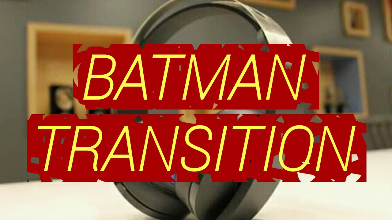 BATMAN TRANSITION - YouTube