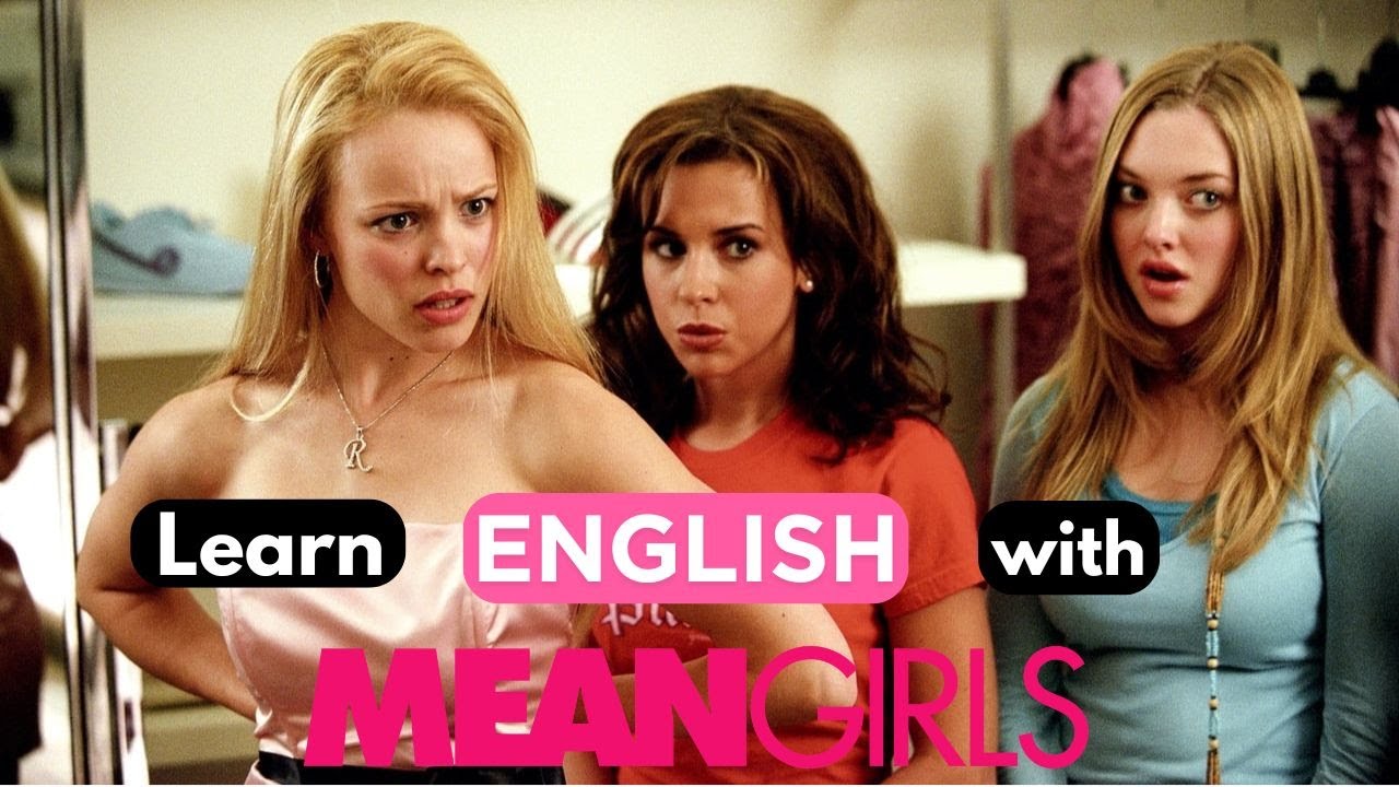 Learn English with MOVIES: Mean Girls (2004)! - YouTube