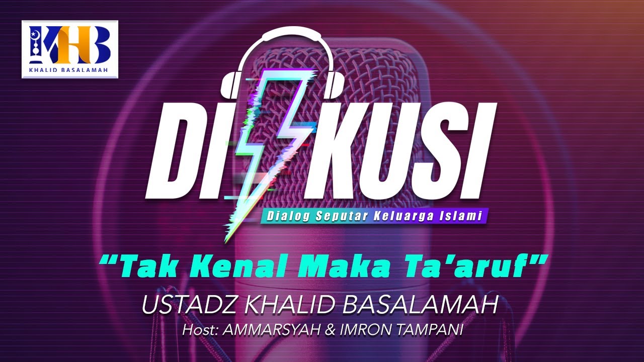 [PODCAST] DISKUSI #1 - Tak Kenal Maka Ta'aruf (Anti Pacaran-Pacaran ...