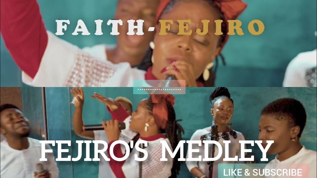 FEJIRO'S MEDLEY - FAITH-FEJIRO// Official Video - YouTube