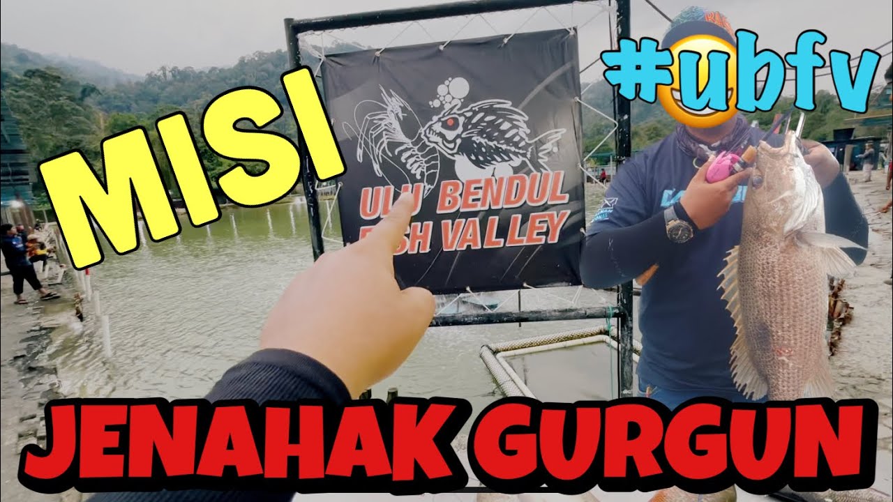 MISI MENCARI JENAHAK GURGUN‼️ | Ulu Bendul Fish Valley Kolam A ...