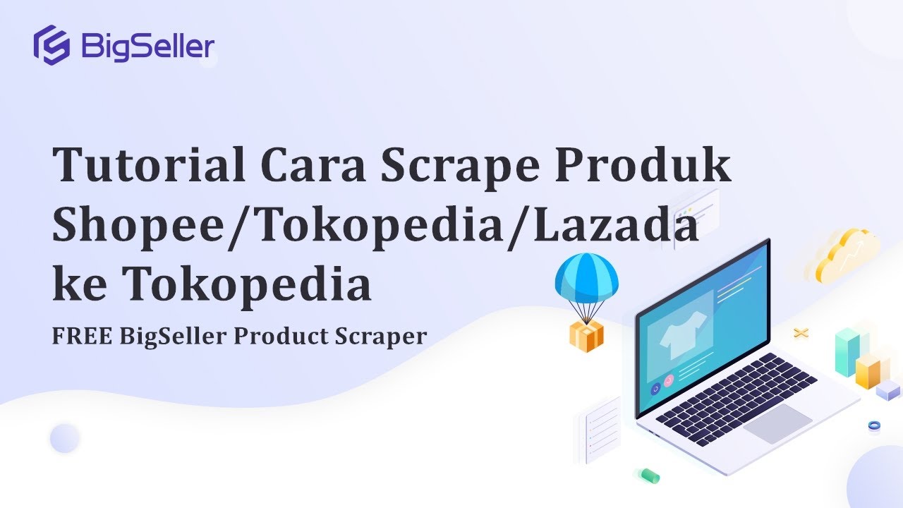 Tutorial Scrape dari Shopee Tokopedia Lazada ke Tokopedia Tools Scrape Gratis - YouTube