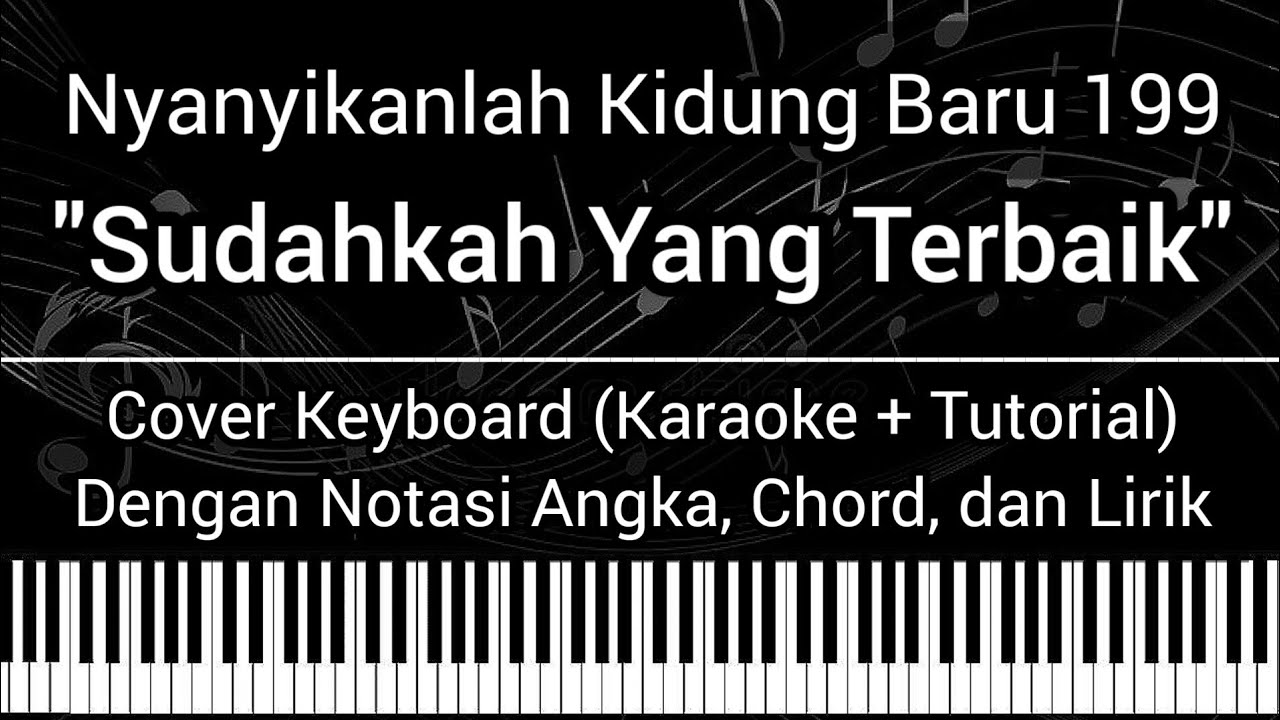 NKB 199 - Sudahkah Yang Terbaik Kuberikan (Not Angka Chord Lirik) Cover ...