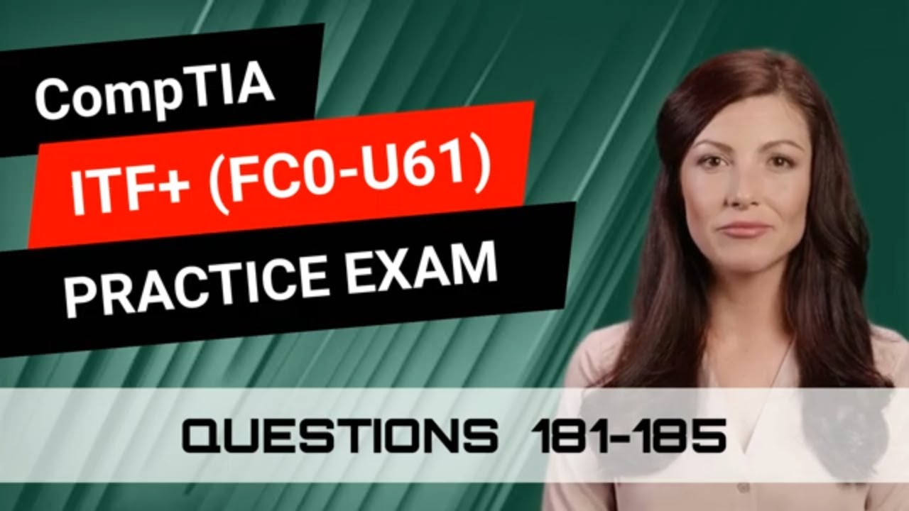 CompTIA ITF+ (FC0-U61) | Practice Exam | Questions 181-185 - YouTube