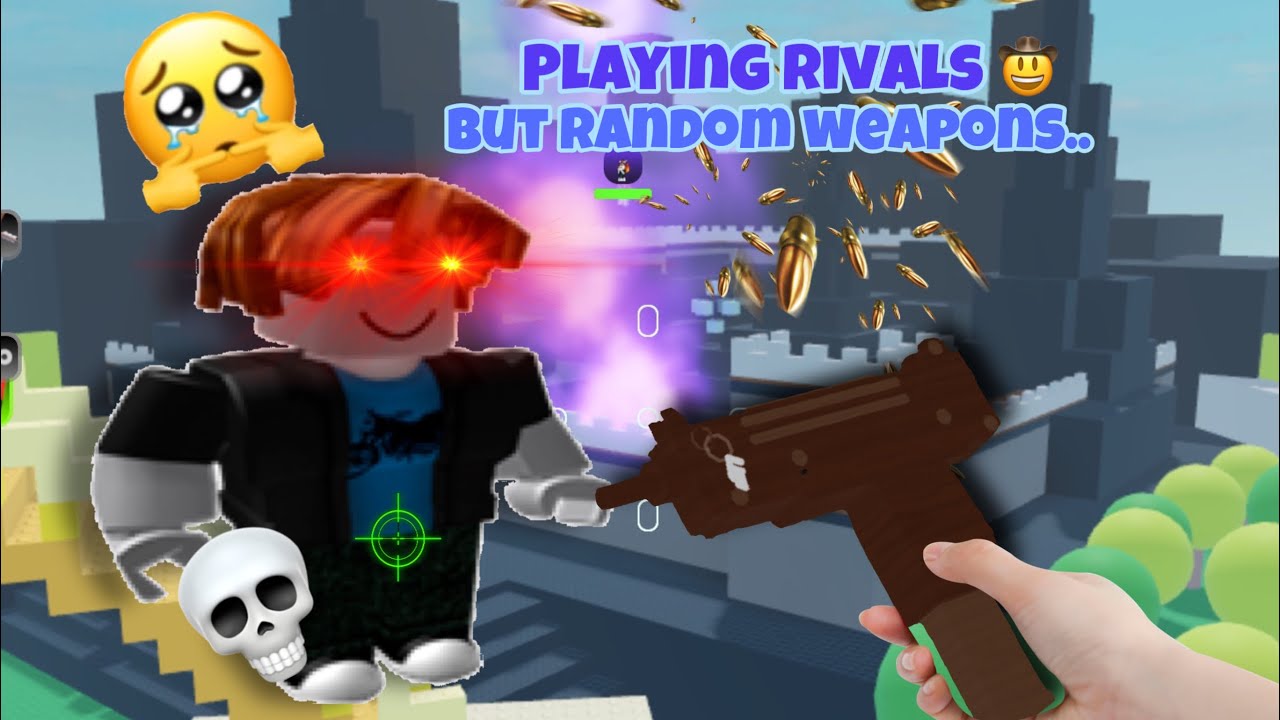RIVALS ROBLOX RANDOM WEAPONS.. (funny but not funny 😃) - YouTube