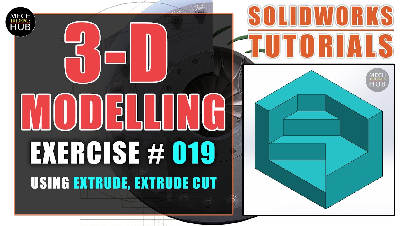 SOLIDWORKS EXERCISE #019 | Extrude, Extrude Cut | SOLIDWORKS TUTORIALS ...