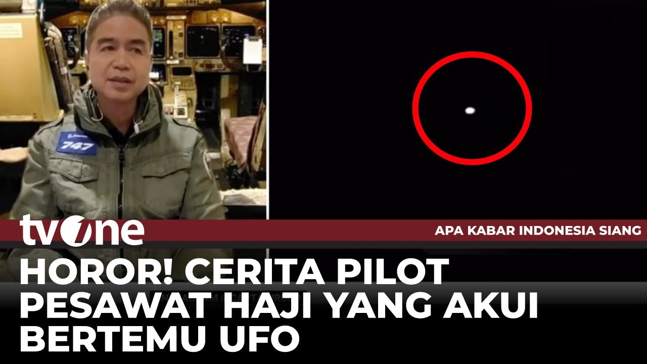 Pesawat Haji Bertemu UFO? Kapten Rudi Ceritakan Objek Cahaya Misterius Tak Terdeteksi Radar ...