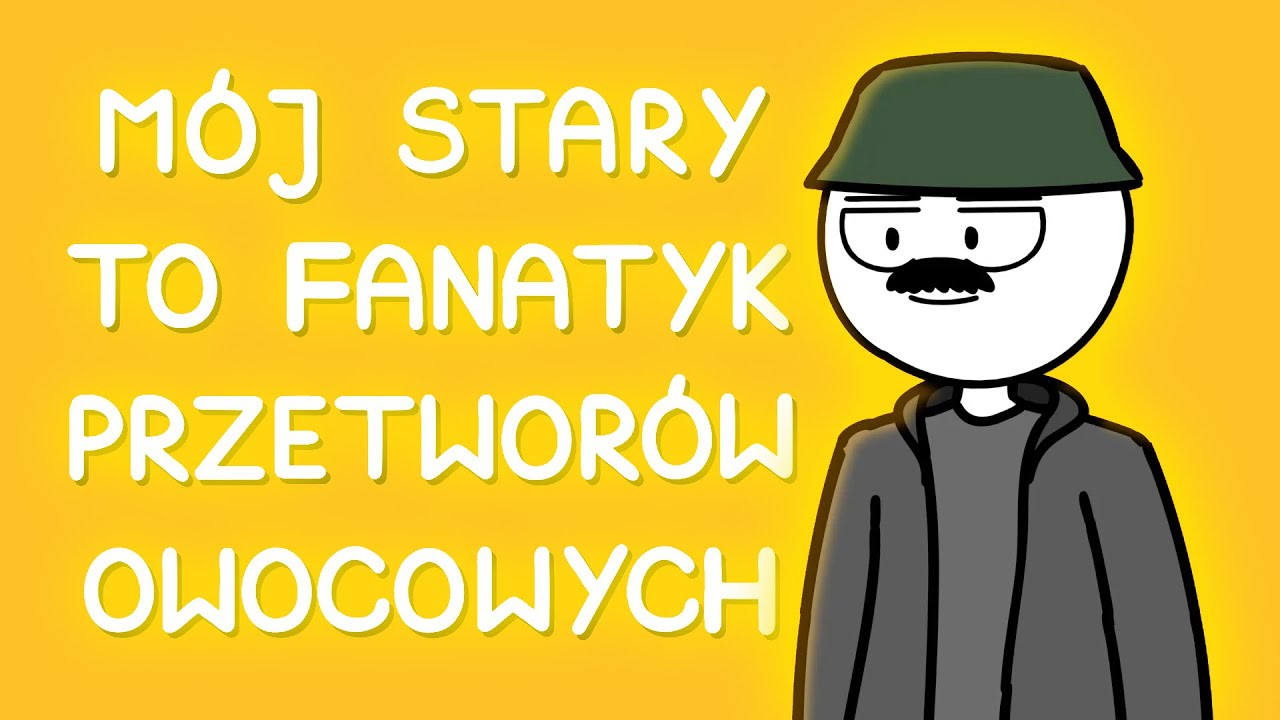 MÓJ STARY TO FANATYK PRZETWORÓW OWOCOWYCH - YouTube
