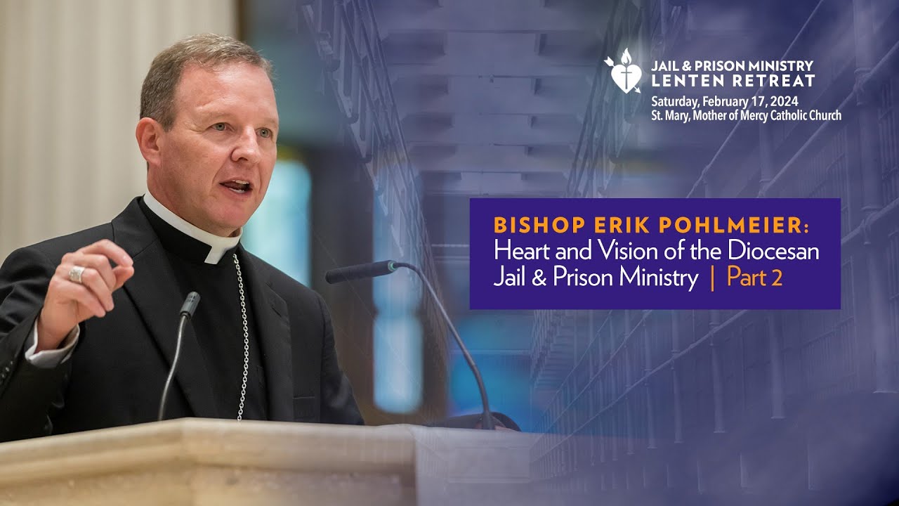 Bishop Erik Pohlmeier: Heart and Vision of the Diocesan Jail & Prison ...
