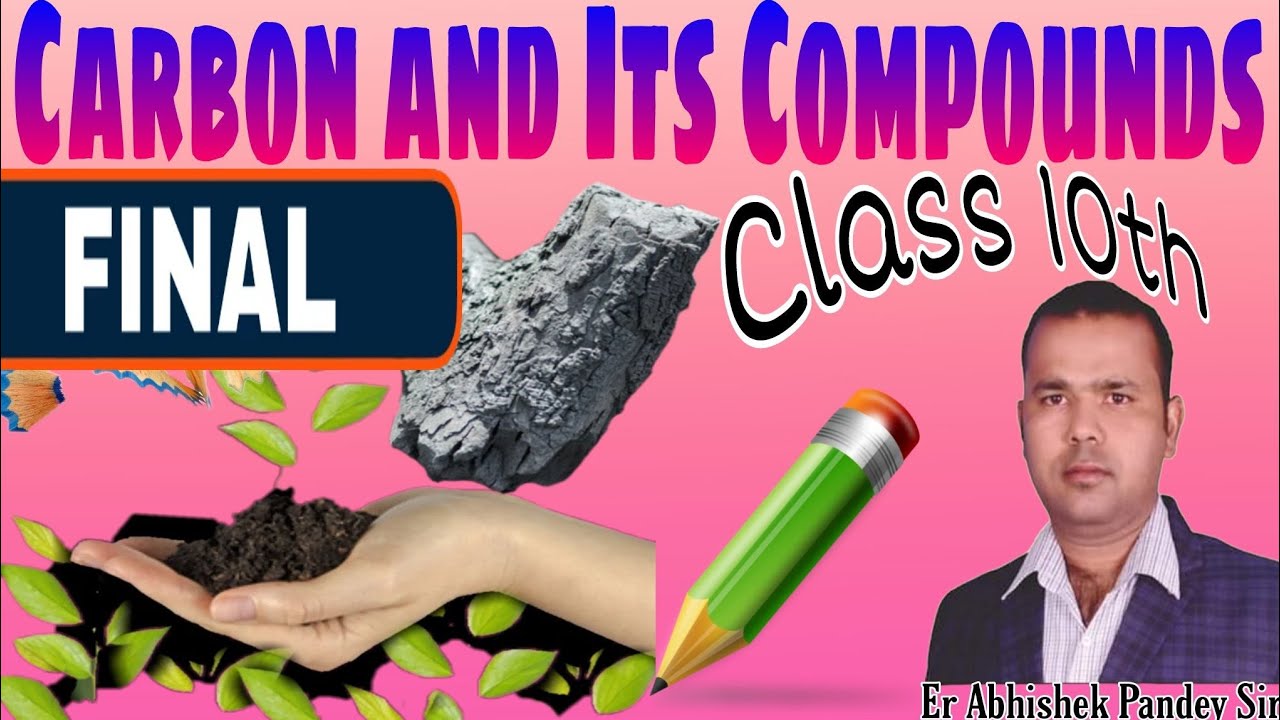 Carbon And Its Compounds Class 10 - YouTube