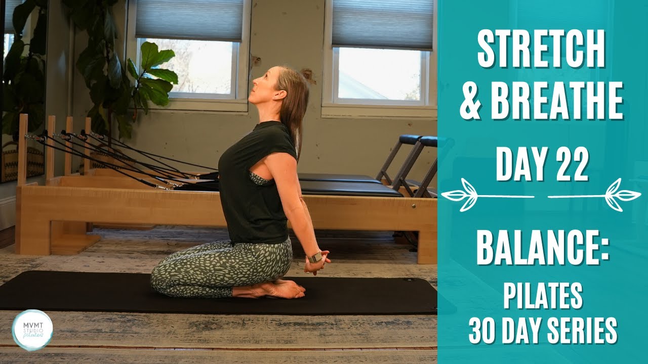 Day 22 of 30: Stretch & Breathe - Balance Series (Pilates for Strength ...