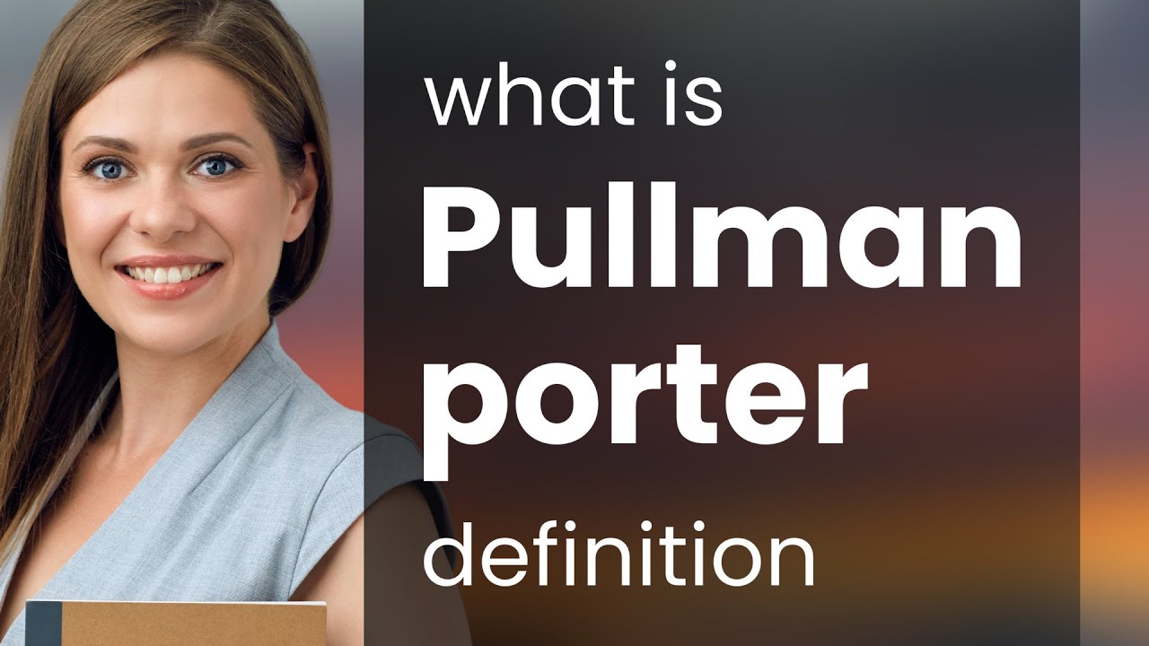 Pullman porter • meaning of PULLMAN PORTER - YouTube
