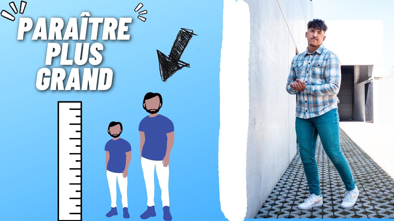 COMMENT PARAÎTRE PLUS GRAND ? 😗 - YouTube