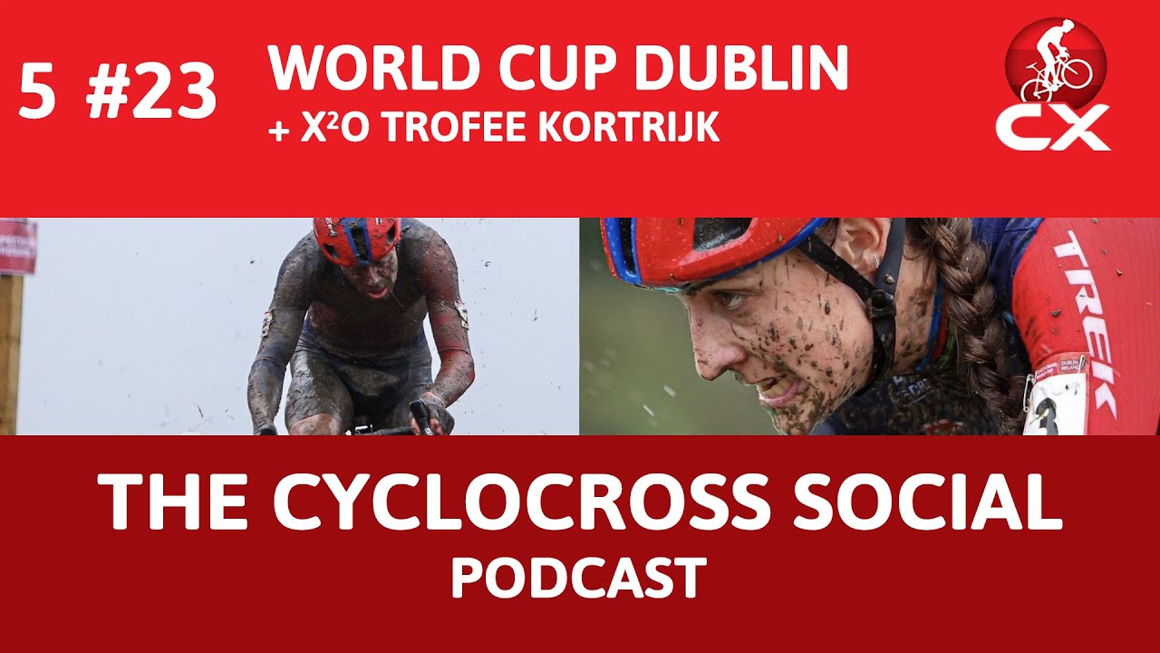 Cyclocross WorldCup Dublin | Cyclocross Social Podcast (S5E23) - YouTube
