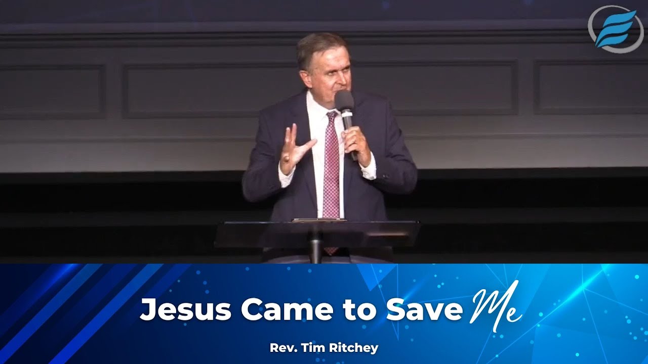 07/31/2022 | Jesus Came to Save Me | Rev. Tim Ritchey - YouTube